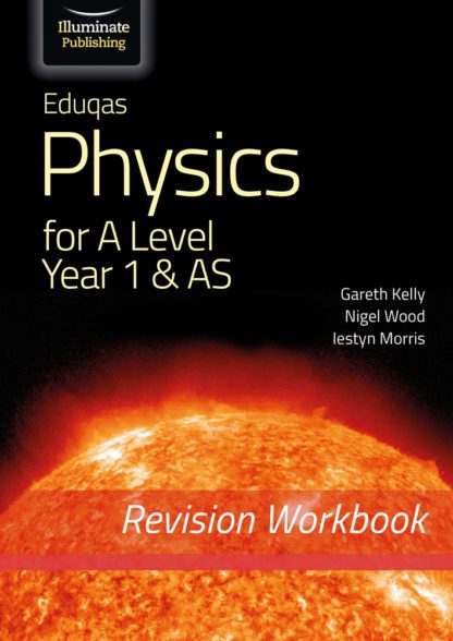 WJEC Physics for AS Level - Study & Revision Guide - Illuminate Publishing WJEC Physics for AS Level - Study & Revision Guide - Illuminate Publishing